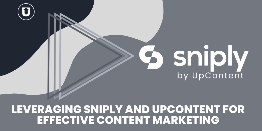 Leveraging Sniply and UpContent for Effective Content Marketing